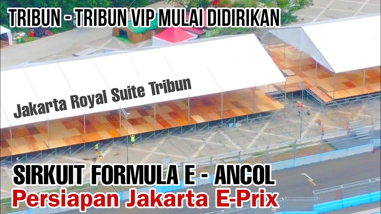 KEJAR TARGET!! Tribun-Tribun VIP sudah berdiri | Sirkuit Ancol jelang ...
