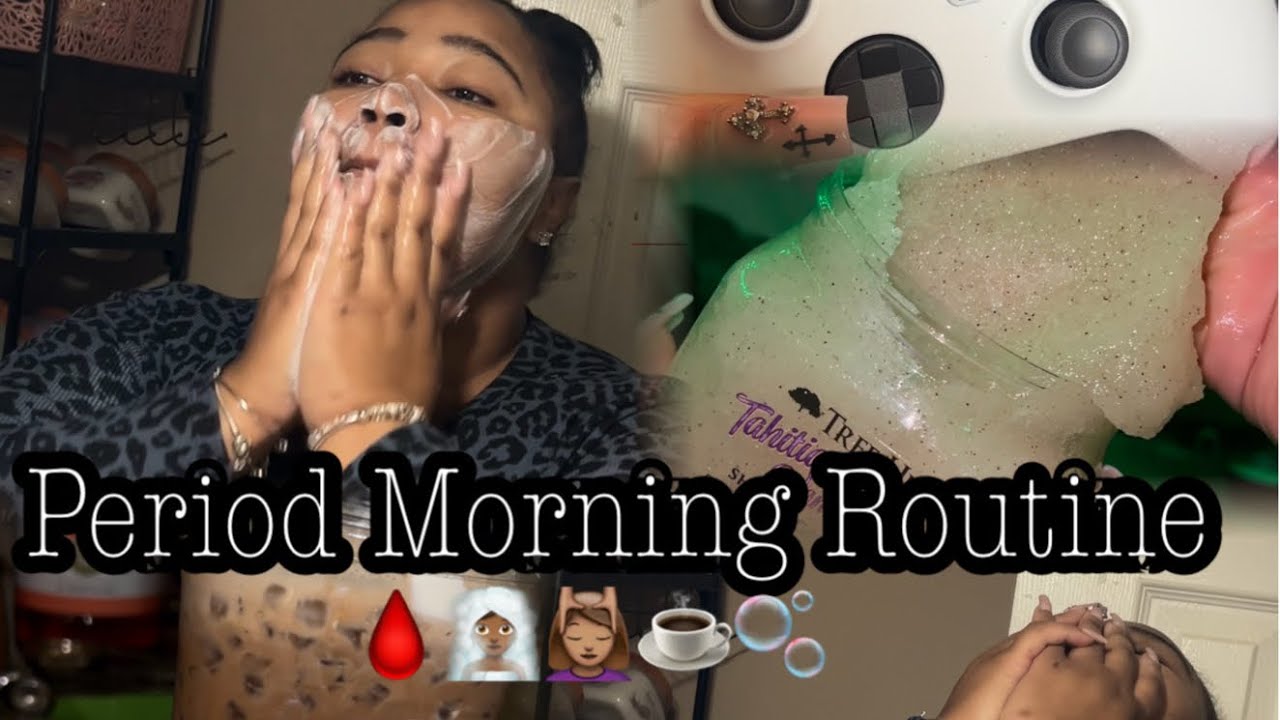 Period morning routine 🫧🩸☕️💆🏽‍♀️🧖🏾‍♀️ - YouTube