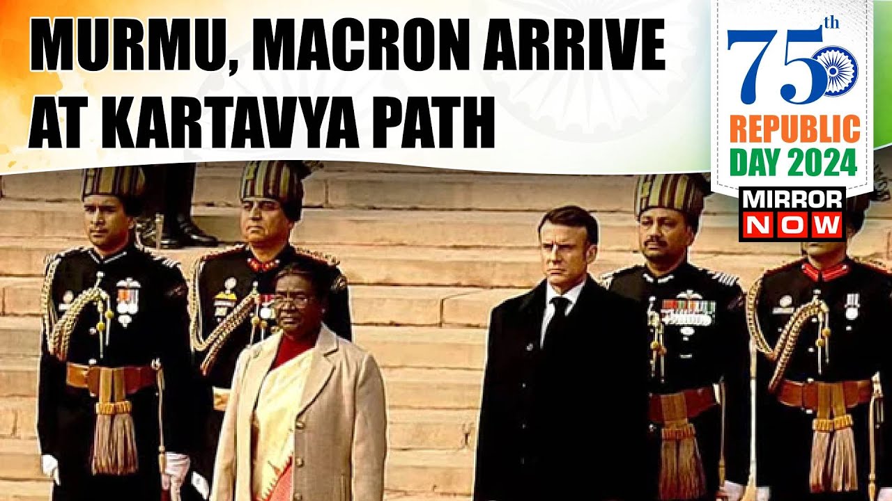 Republic Day 2024: President Murmu, French President Emmanuel Macron ...