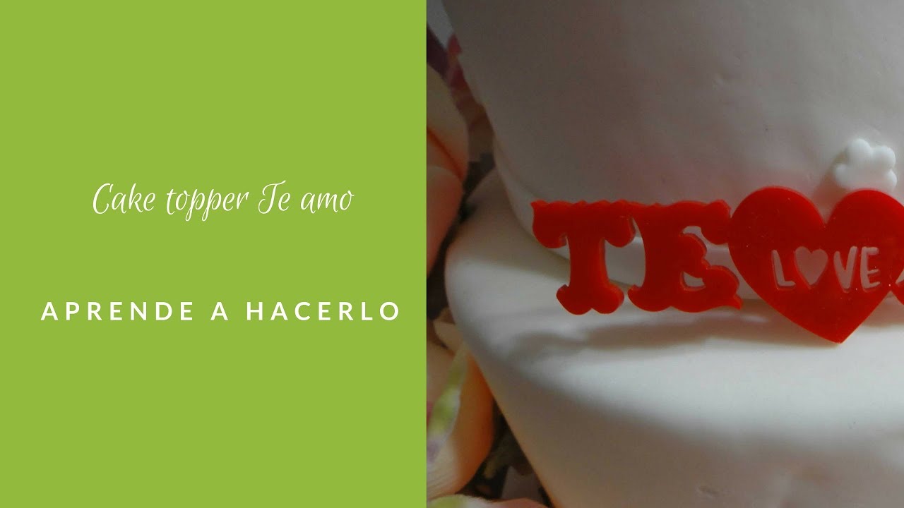¿Cómo hacer un cake topper de "Te amo" con corte láser? - YouTube