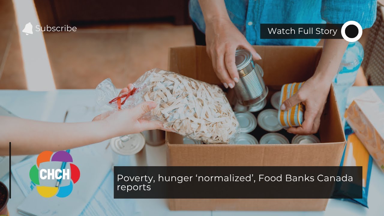 Poverty, hunger ‘normalized’, Food Banks Canada reports - YouTube