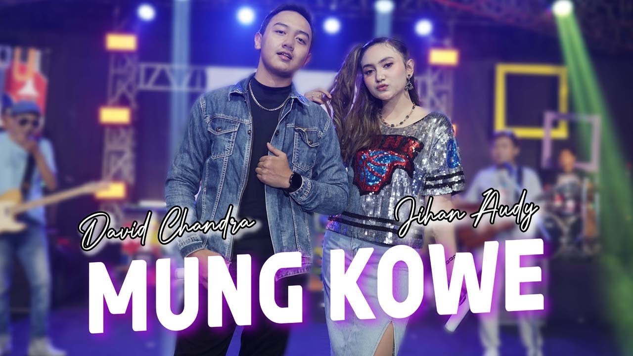 Jihan Audy feat. David Chandra - Mung Kowe ( Official Music Video ...