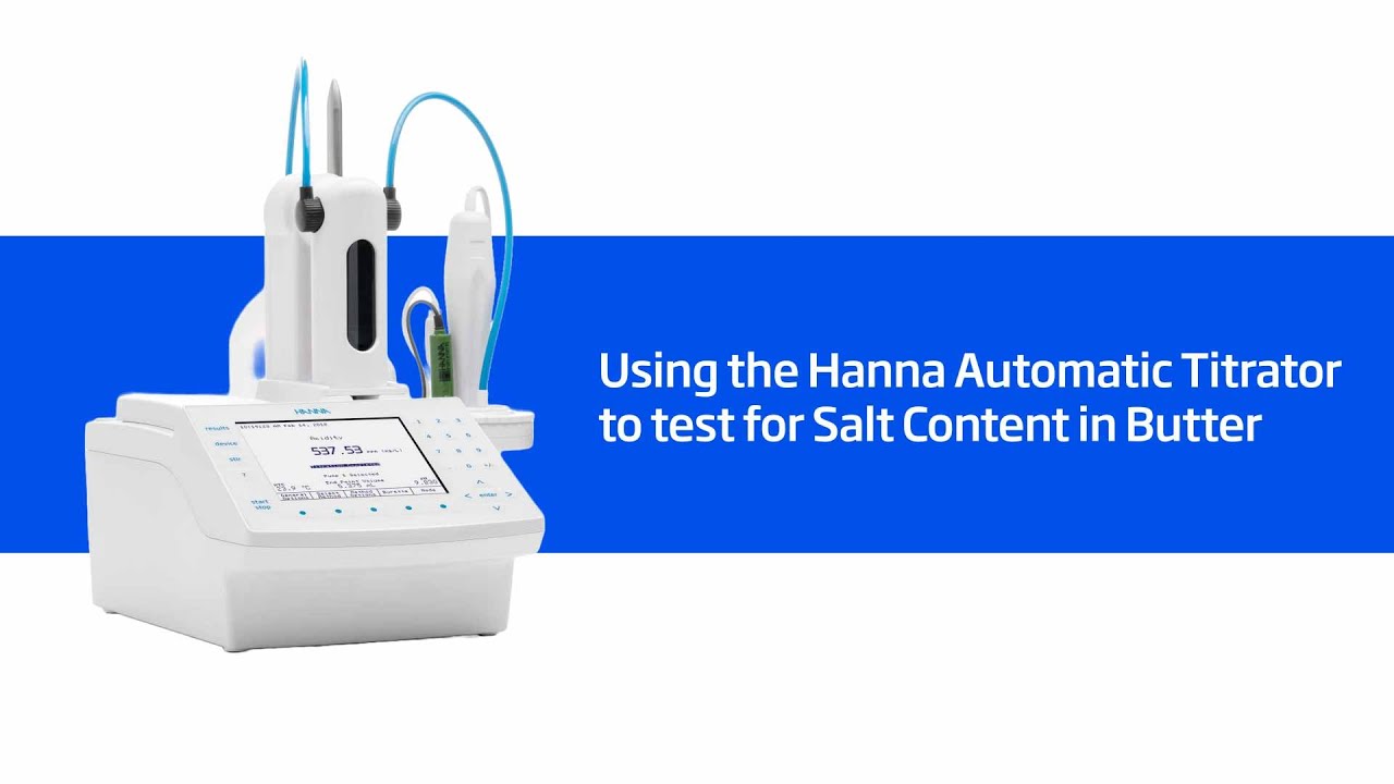 How to Perform a Salt in Butter Test with the HI-931 Automatic Titrator ...
