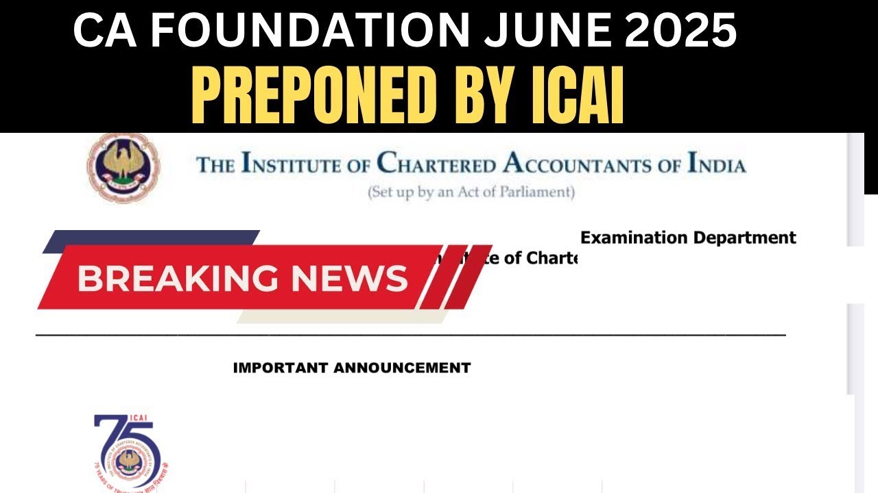 CA Foundation June 2025 Exam Preponed by ICAI | Official Announcement ...