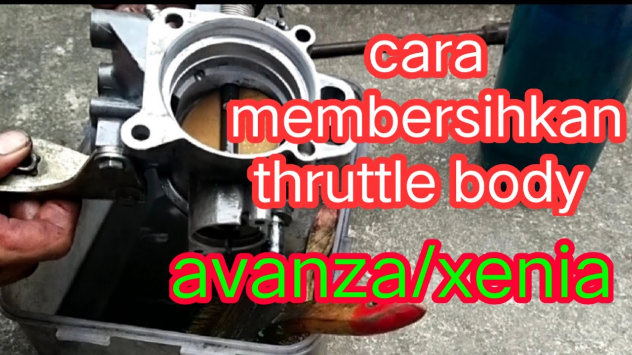 cara membersihkan throttle body avanza/xenia @Iwanna6 - YouTube