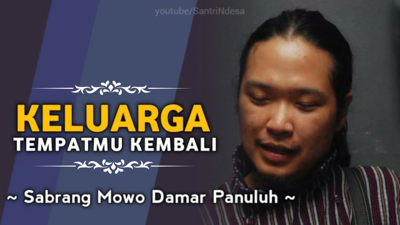 🔴 Keluarga Tempatmu Kembali | Sabrang Mowo Damar Panuluh - YouTube