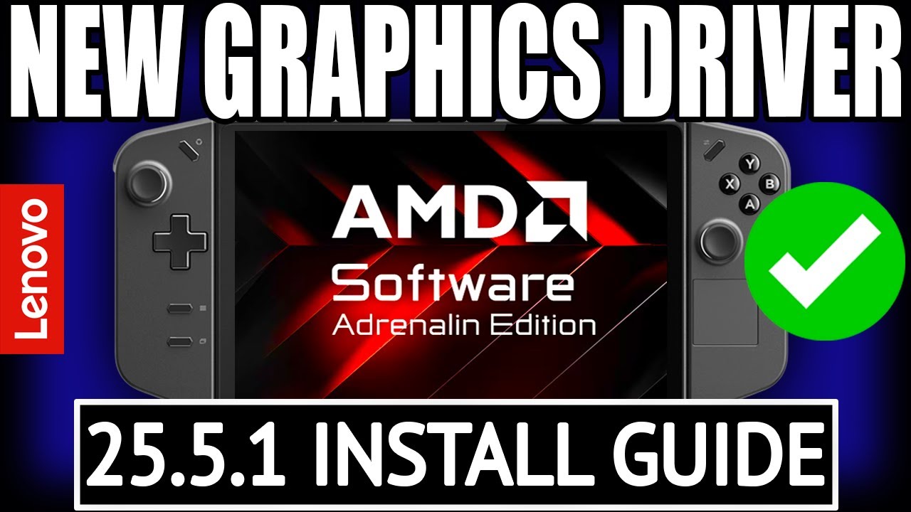 How To Install NEW Legion GO 25.5.1 AMD Graphics Driver May 2025: Fix ...