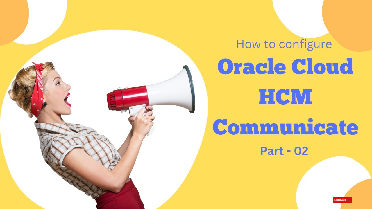 Oracle Cloud HCM Communicate| Step by Step guide | How to Configure | Cloud HCM | Part - 02 ...