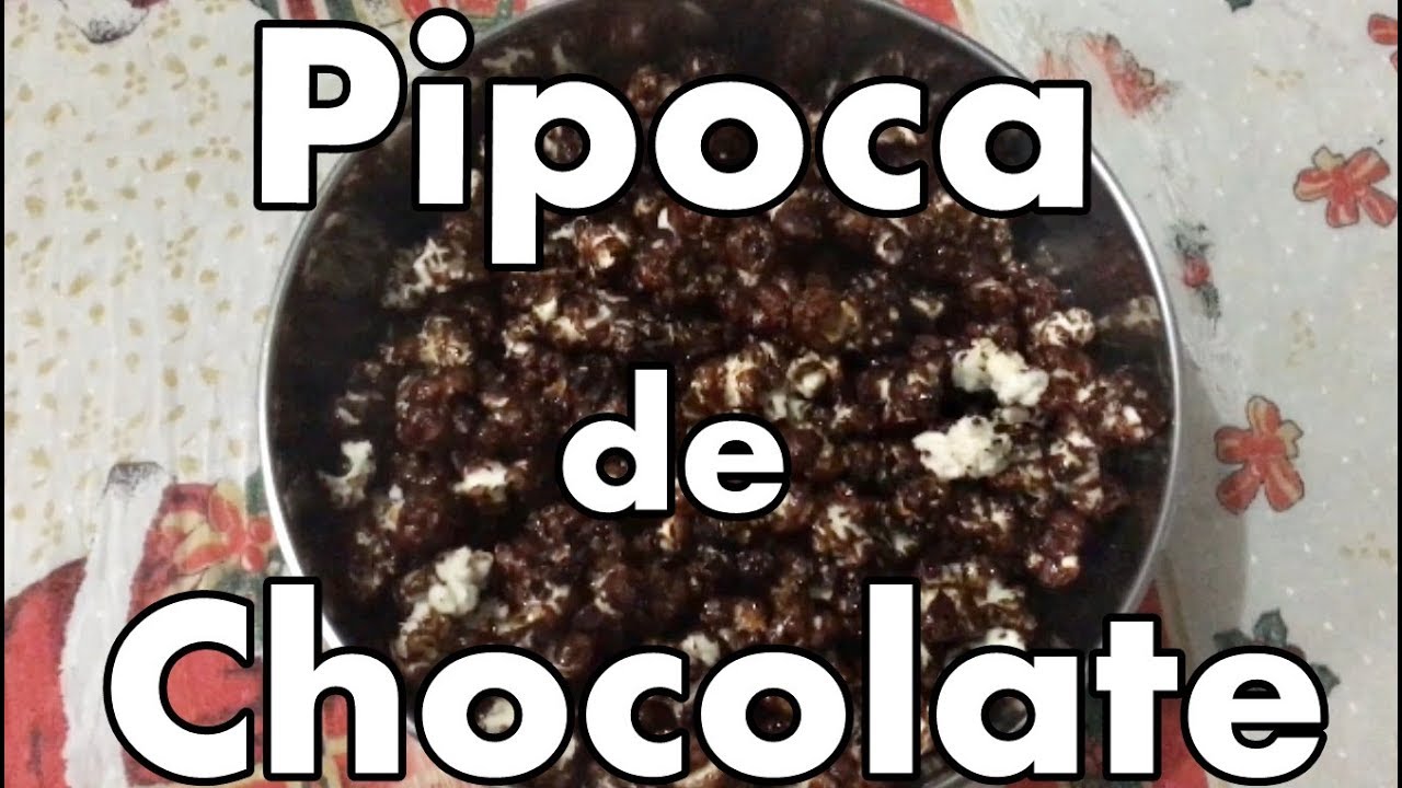 PIPOCA DE CHOCOLATE - YouTube