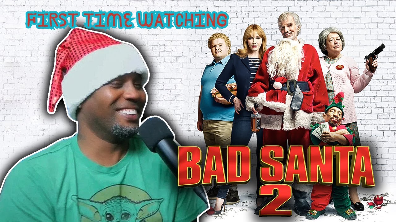 My FIRST TIME WATCHING Bad Santa 2.... Willie was a busy man LOL - YouTube