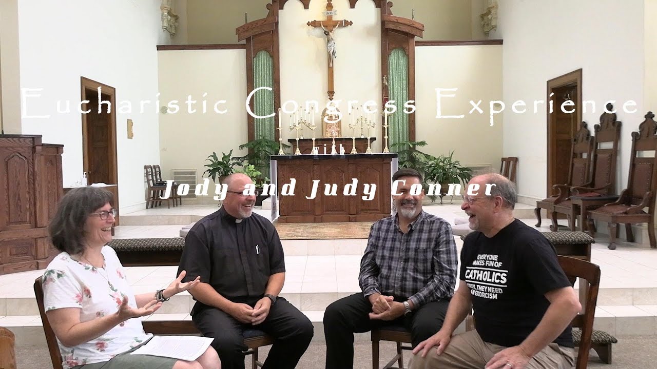 Eucharistic Congress Experience - Jody and Judy Conner - YouTube