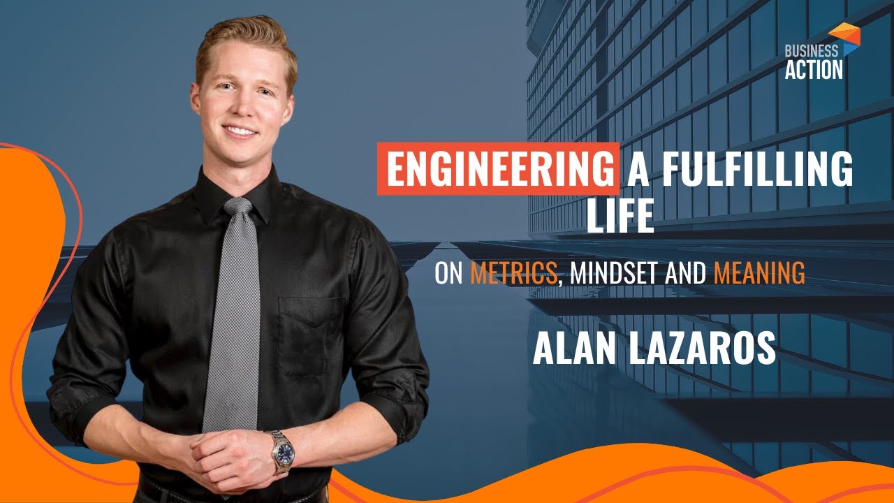 Engineering a Fulfilling Life | Alan Lazaros | Ep 195 - YouTube