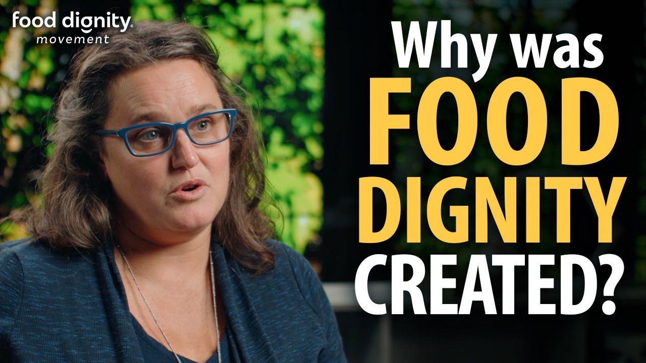 Why was Food Dignity® Created? - YouTube