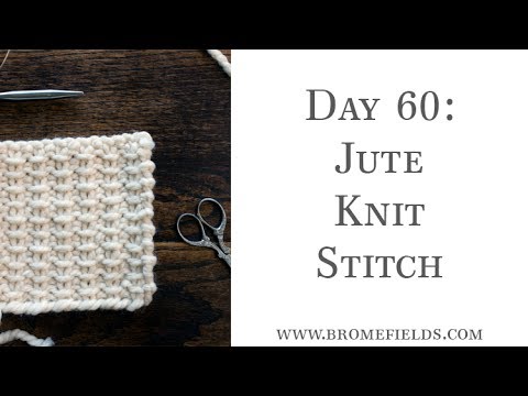 Day 60 : Jute Knit Stitch : #100daysofknitstitches - YouTube
