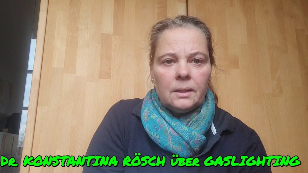 DR. KONSTANTINA RÖSCH über GASLIGHTING - YouTube