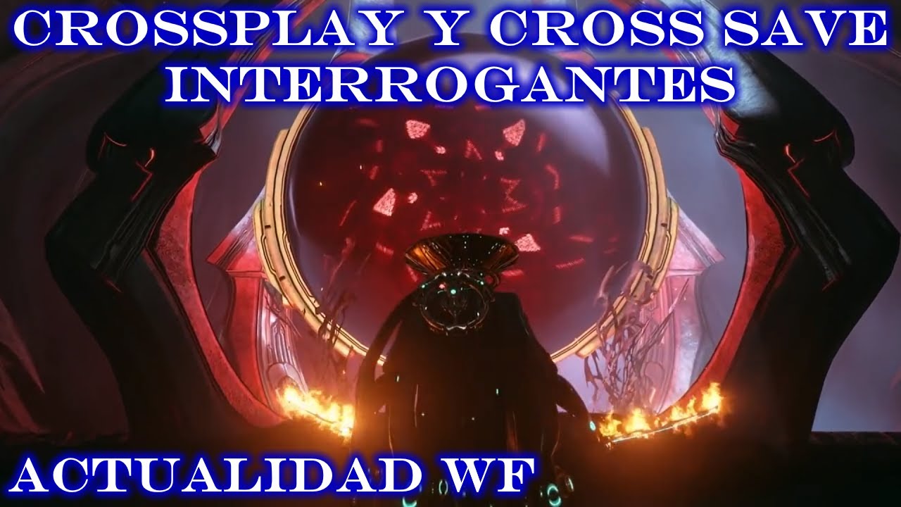 Las Interrogantes del Cross Save y el Crossplay - Actualidad Warframe ...