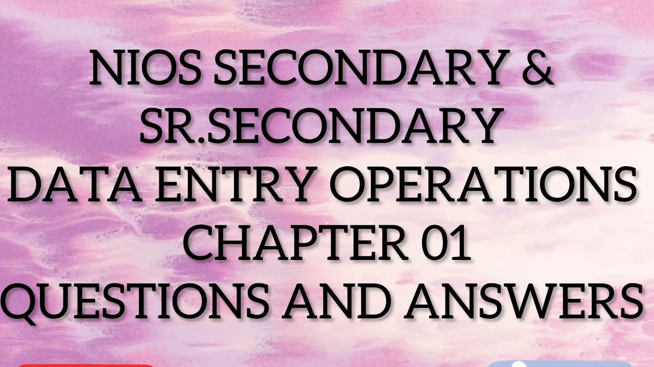 NIOS # SECONDARY & SR.SECONDARY. # DATA ENTRY OPERATIONS CHAPTER 1 ...