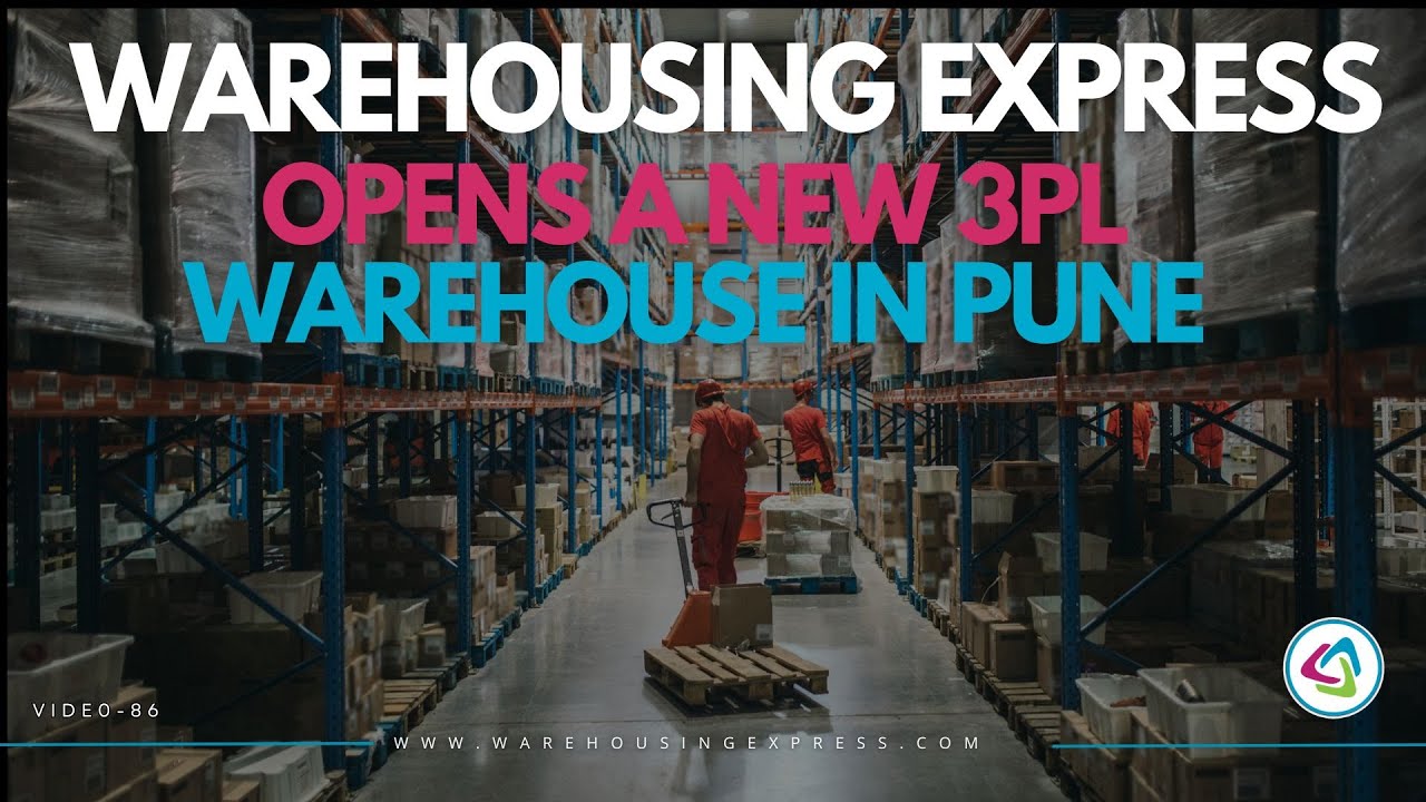 Warehousing Express Opens a New 3PL Warehouse in Pune | Warehouse ...