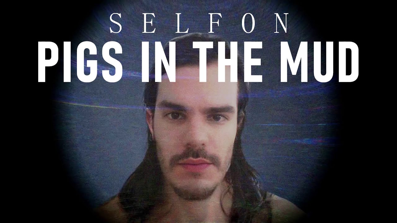 SELFON - Pigs in the Mud - YouTube