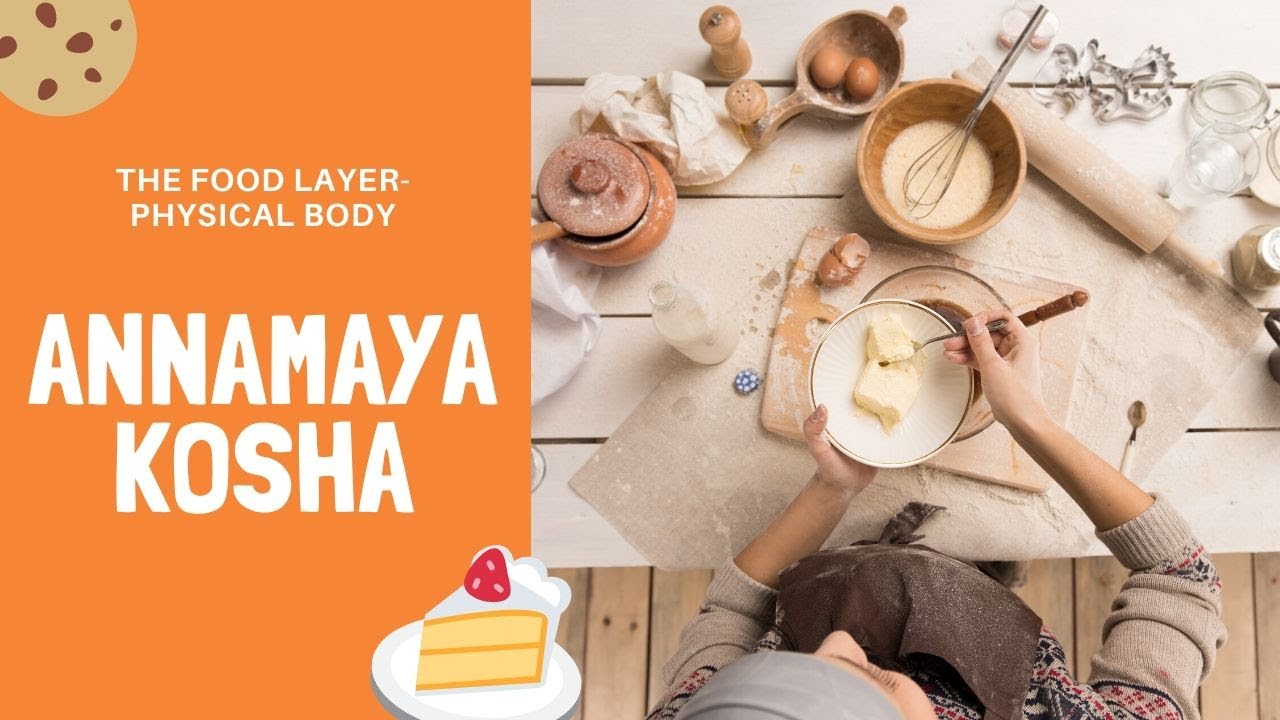 How to nourish the first layer: Annamaya Kosha- Physical Body! Unravel ...