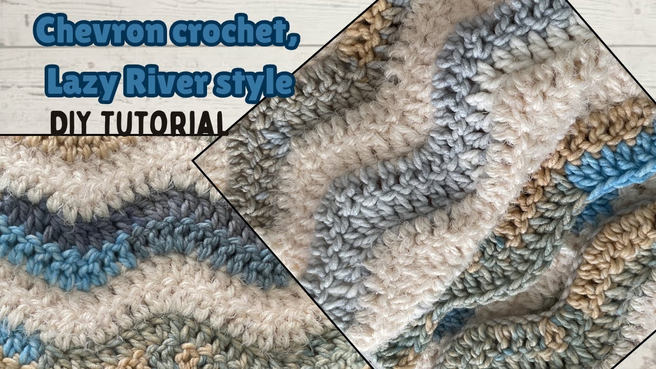 Lazy River style crochet chevron, beautiful and so easy, Tutorial - YouTube