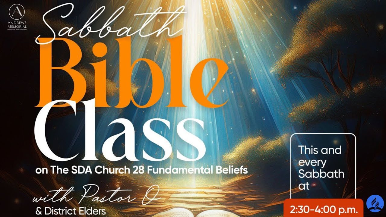 Sabbath Bible Class | "SDA Church: 28 Fundamental Beliefs" | #2 The ...