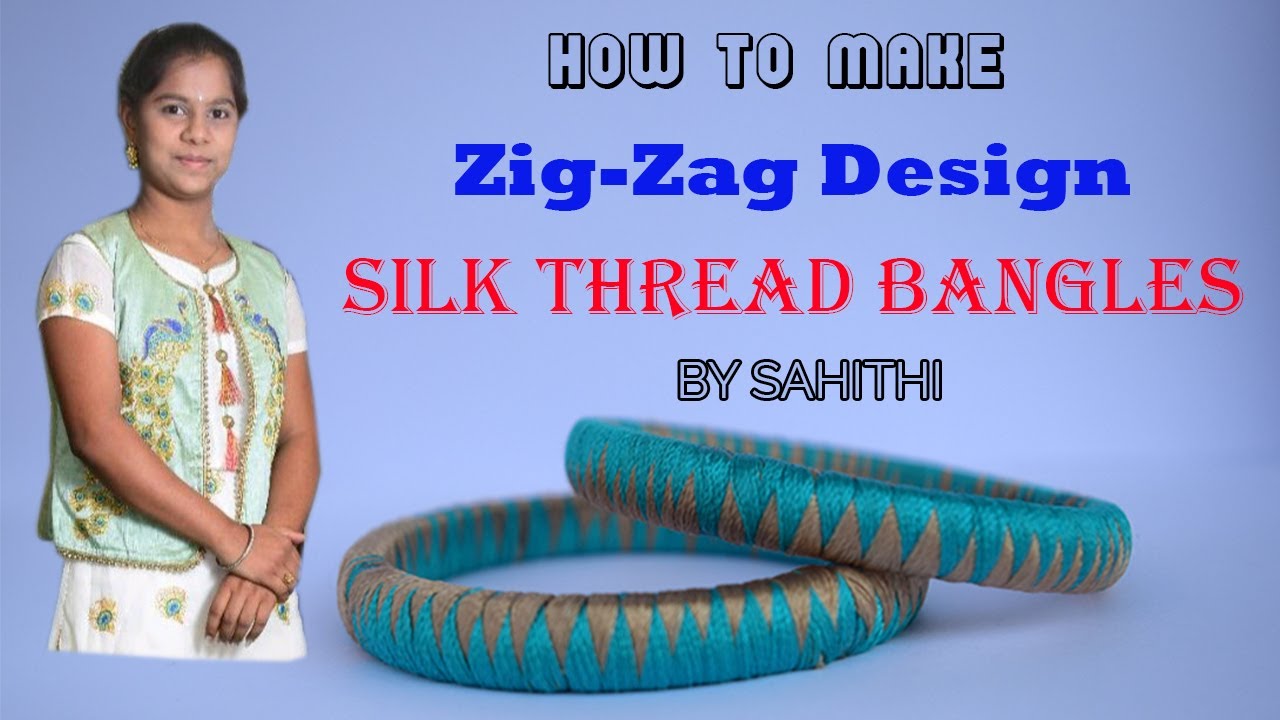 How To Make Zig - Zag Design Silk Thread Bangles At Home || By Sahithi ...