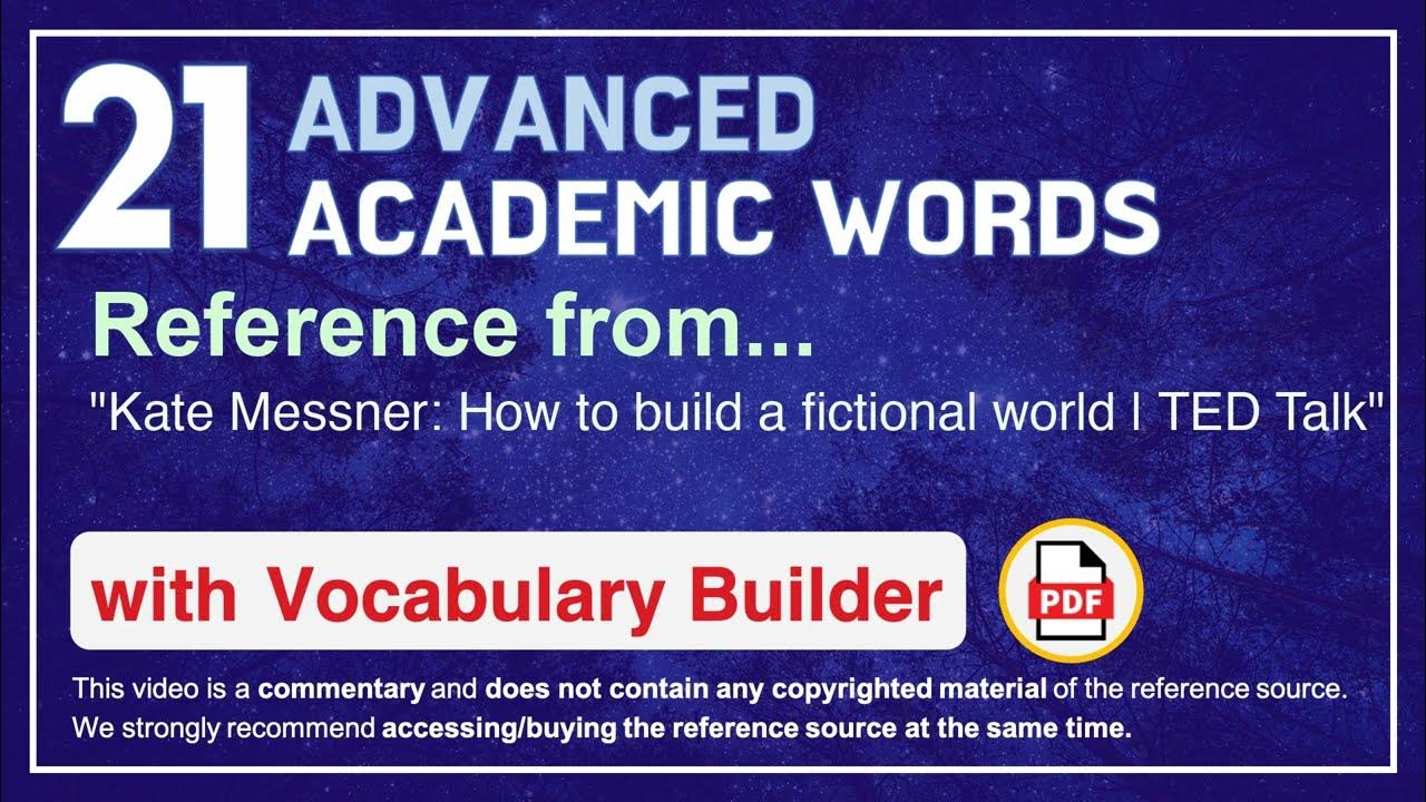 21 Advanced Academic Words Ref from "Kate Messner: How to build a ...