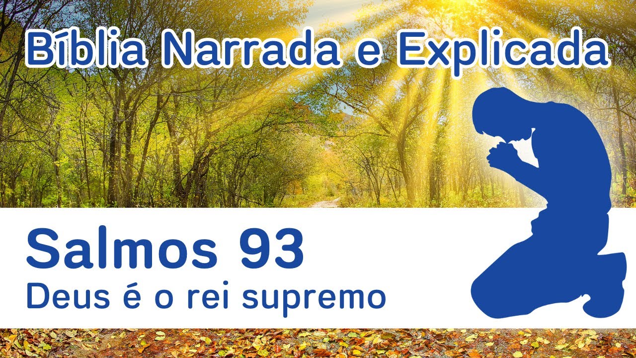 Salmos 93 | O Senhor é Rei | Bíblia em Áudio + Comentários - YouTube