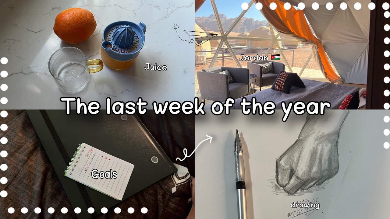 The last week of the year ️|آخر أسبوع في سنة2024 (سافرت للأردن•اهداف ...