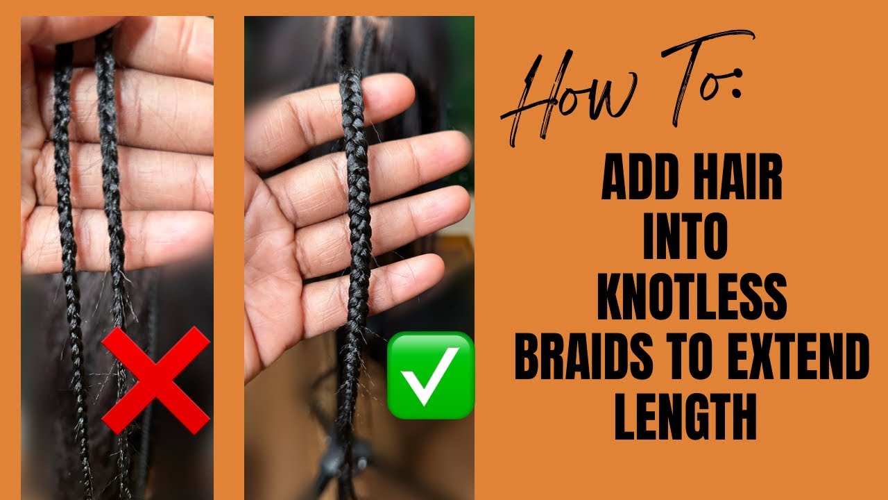 How To: Add Hair Into Knotless Braids to Extend Length - YouTube
