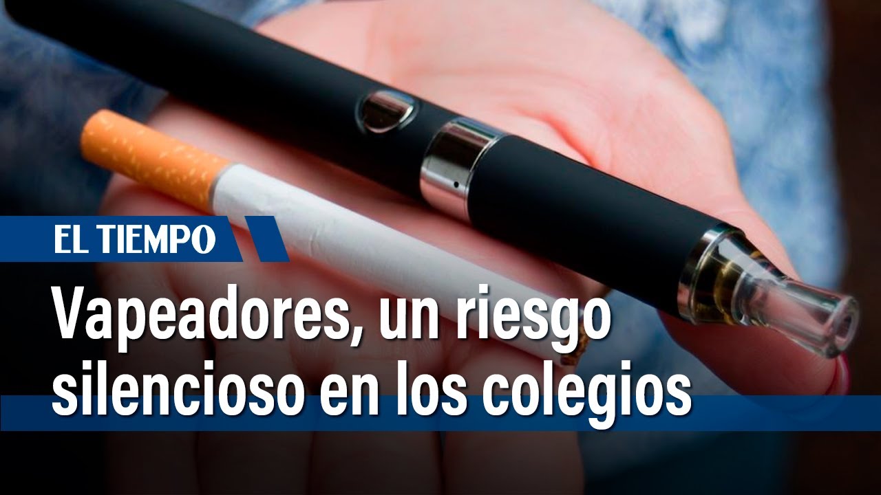 Vapeadores, un riesgo silencioso en los colegios | El Tiempo - YouTube