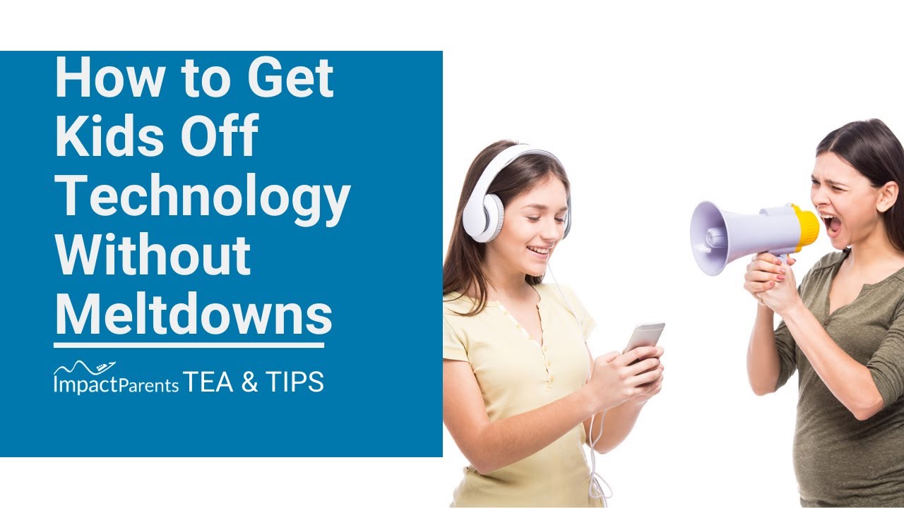 How to Get Kids Off Technology Without Meltdowns | Tea & Tips ...