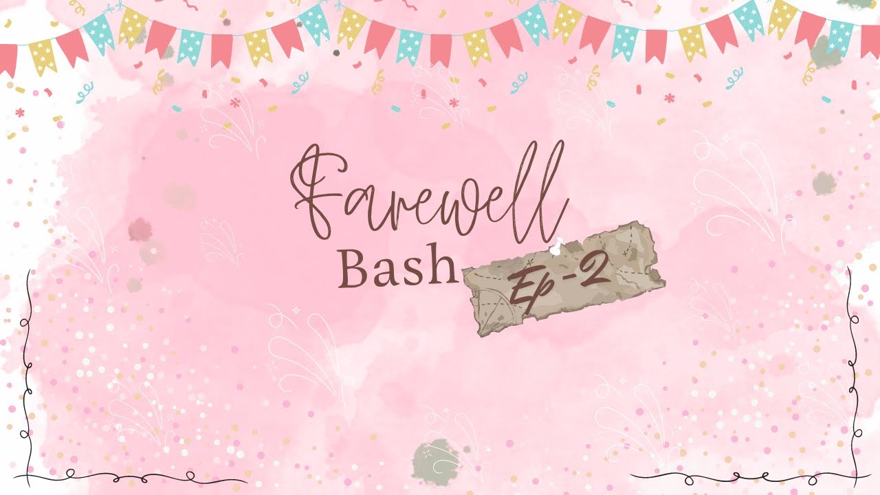Farewell Bash Ep-2 - YouTube