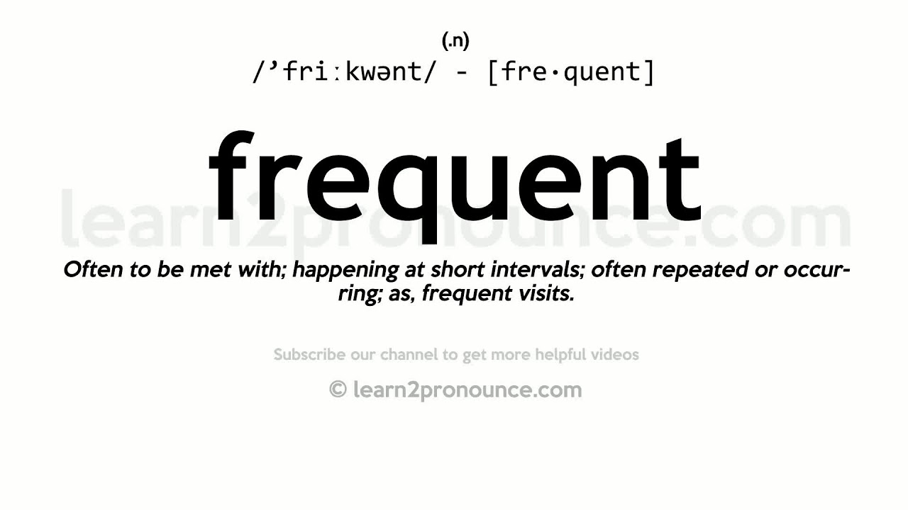 Pronunciation of Frequent | Definition of Frequent - YouTube