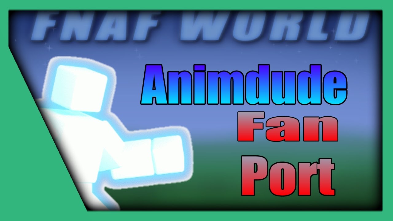 FNAF World | Android | Animdude/Scott Cawthon | Boss | Fan Port - YouTube