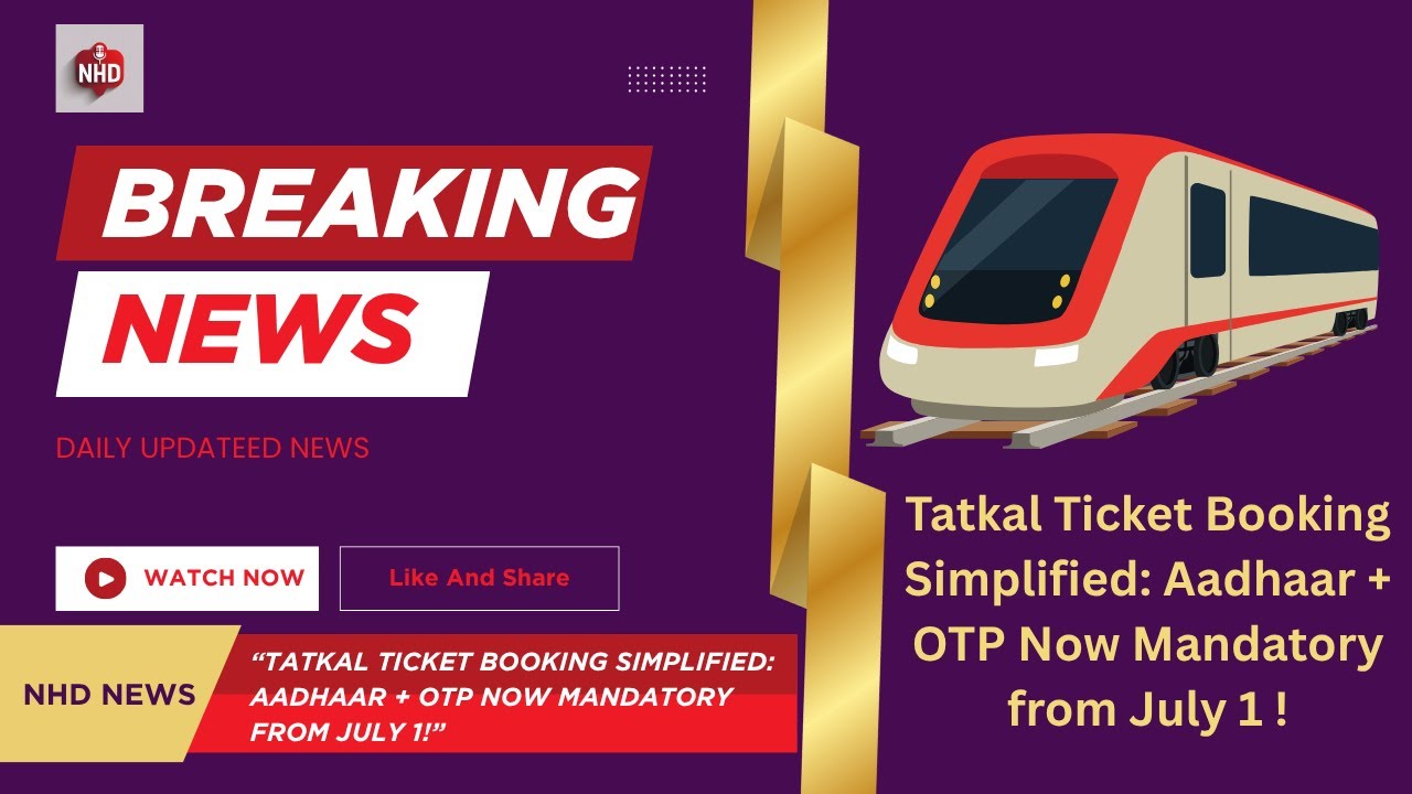Latest News Today | Ticket Booking: New Rule | तत्काल टिकट आधार और OTP ...