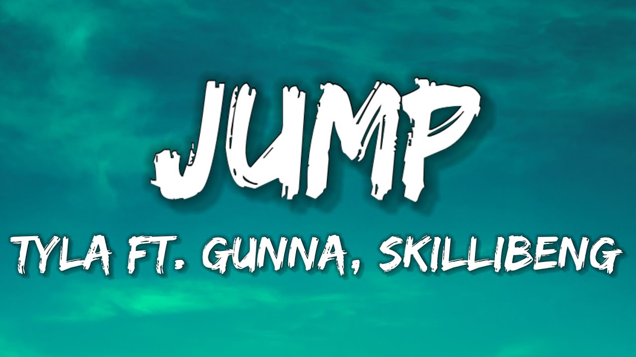 TYLA - Jump (“See me now, and that's what they PREFER”) ft. Gunna ...