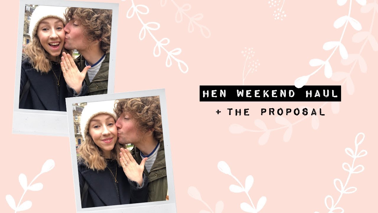 Hen Weekend Haul & Ideas (+ Proposal Story) | AD | Rhiannon Ashlee ...