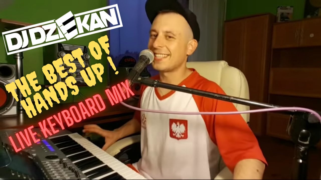 THE BEST OF HANDS UP MUSIC on keyboard | DJ DZIEKAN MIX NA ŻYWO - YouTube