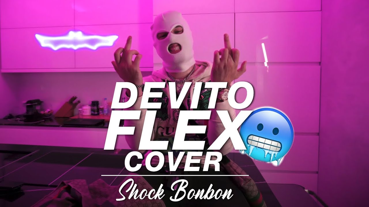 Devito - FLEX 🥶 (Shock Bonbon COVER) - YouTube