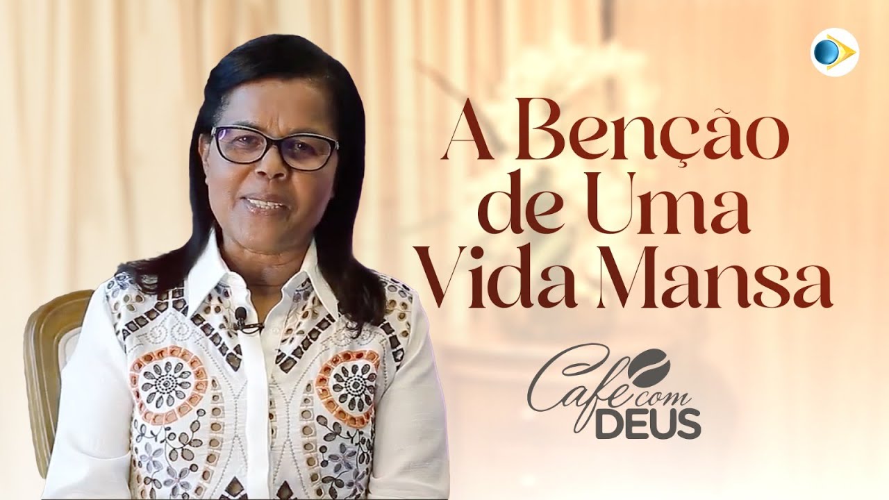 A Benção de Uma Vida Mansa | Judite Alves | Café com Deus - YouTube