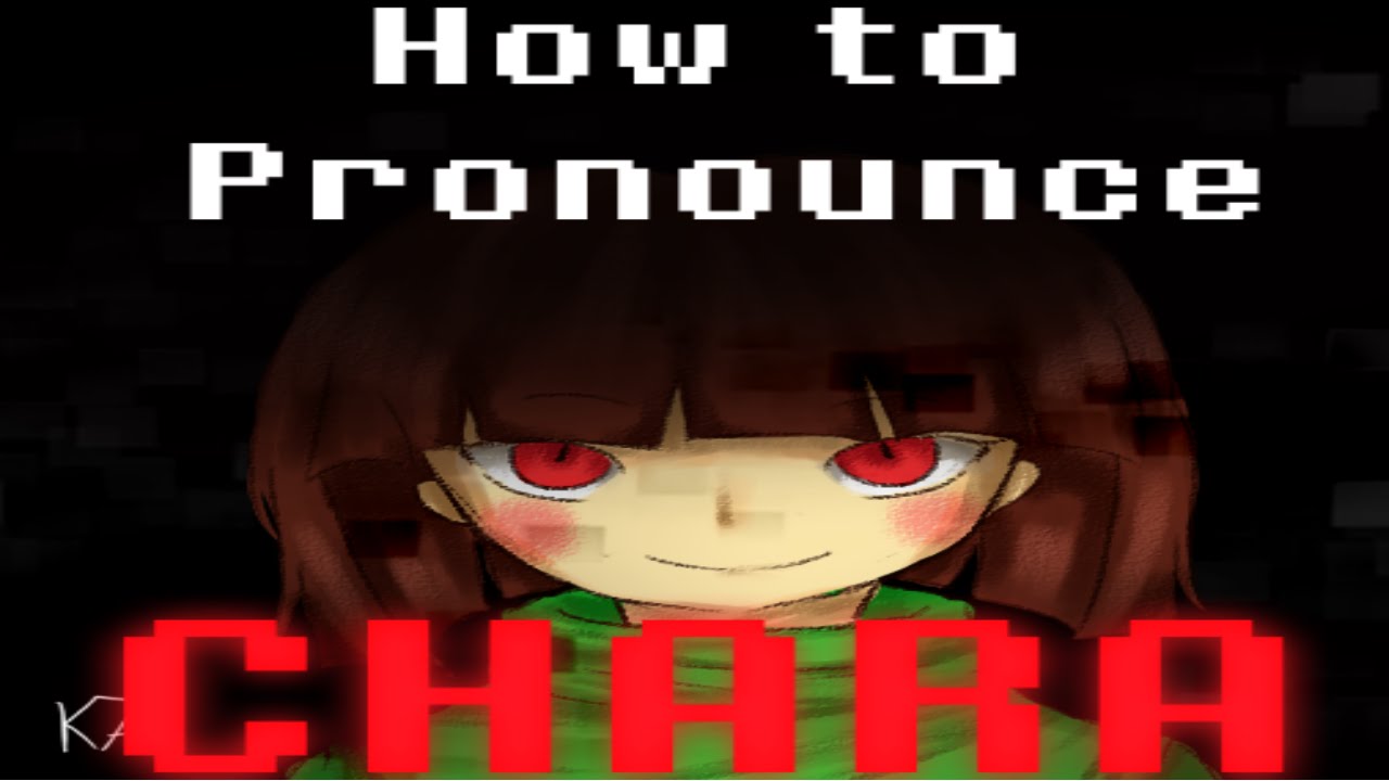 [SOLVED] How to pronounce 'Chara' (Undertale) - YouTube