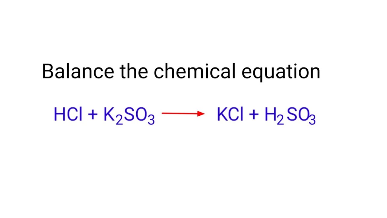 HCl+K2SO3=KCl+H2SO3 balance the chemical equation @mydocumentary838 ...