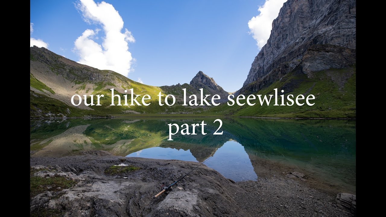 our hike to lake seewlisee part 2 - YouTube