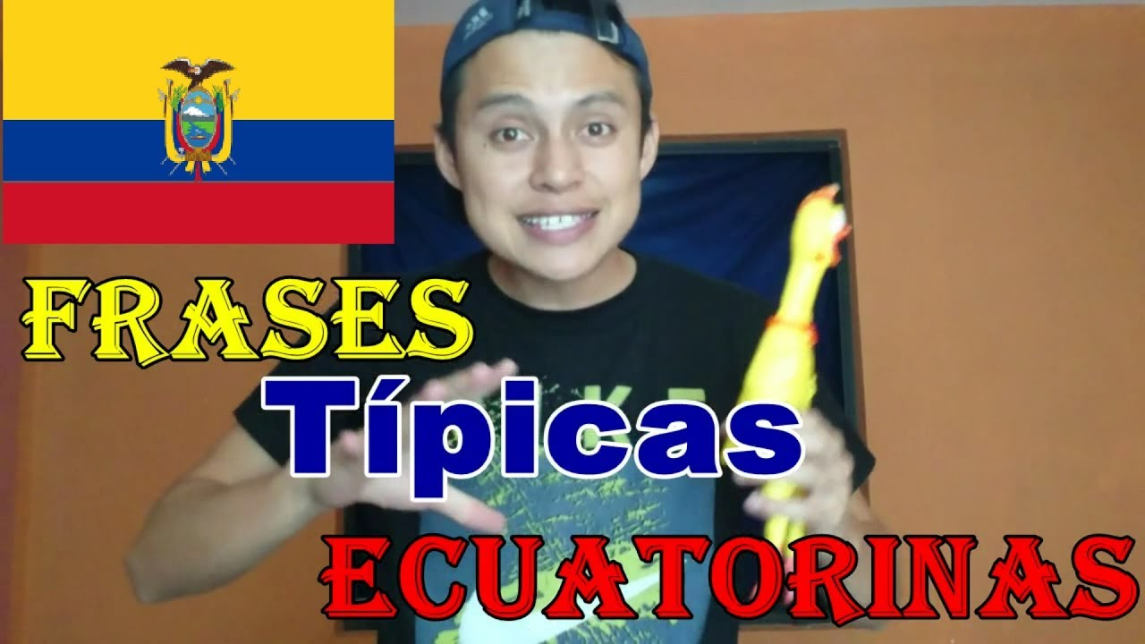15 Frases Típicas Ecuatorianas | Gabo El Oso Gudiño - YouTube