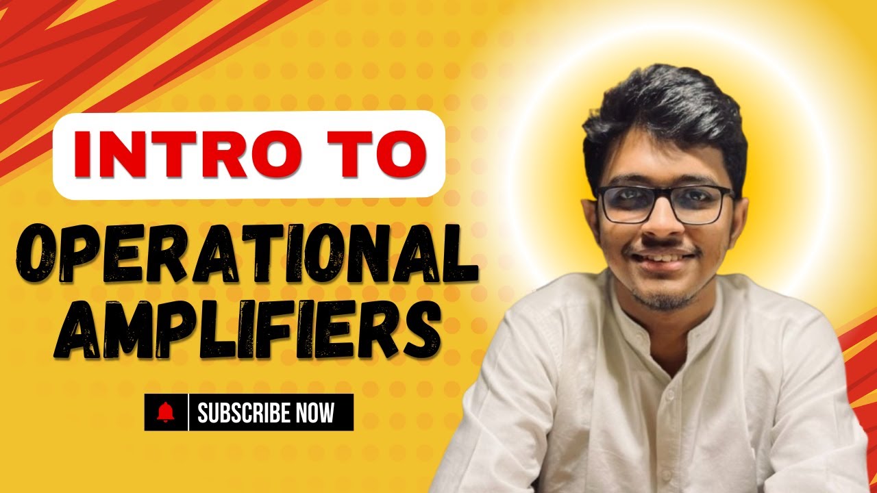 Introduction to Operational Amplifiers | Op-Amps Tutorial | - YouTube