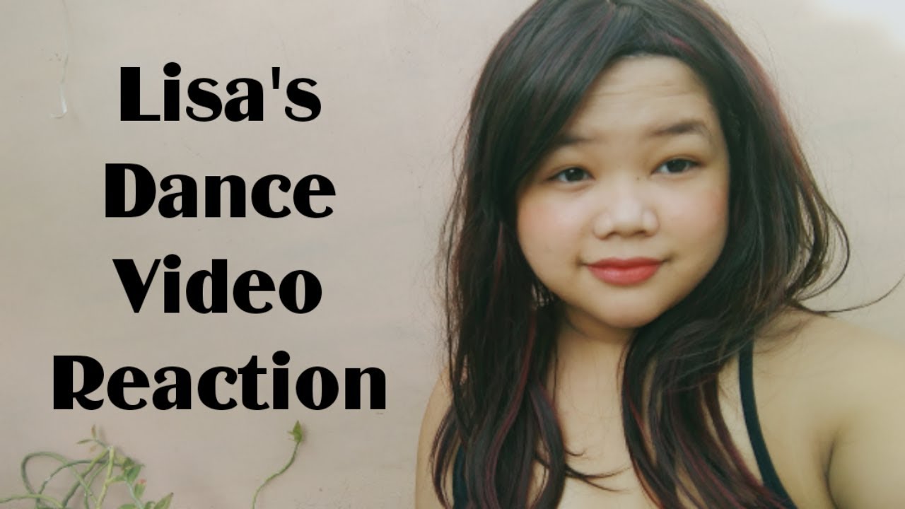 Lisa's New Dance Performance Video Reaction - YouTube