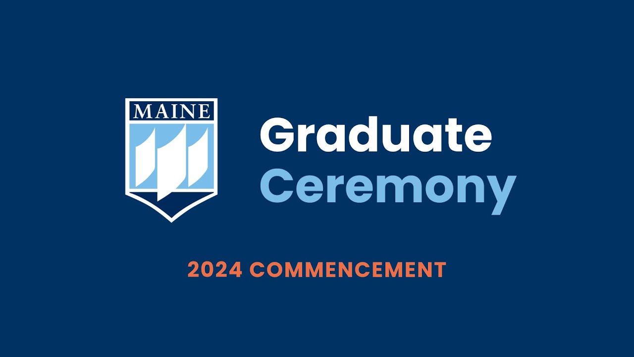 Graduate Ceremony | 2024 Commencement | The University of Maine - YouTube