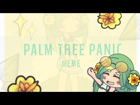 Palm Tree Panic meme! (oc) - YouTube